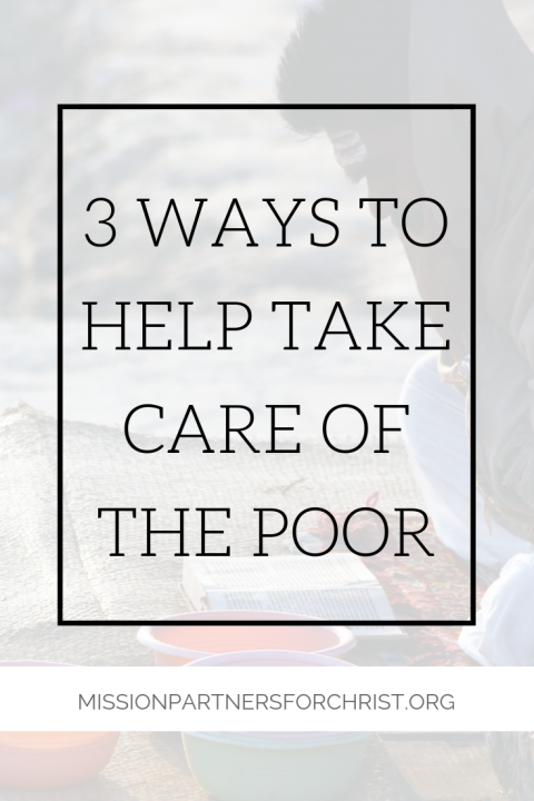 3 Ways To Help Take Care Of The Poor