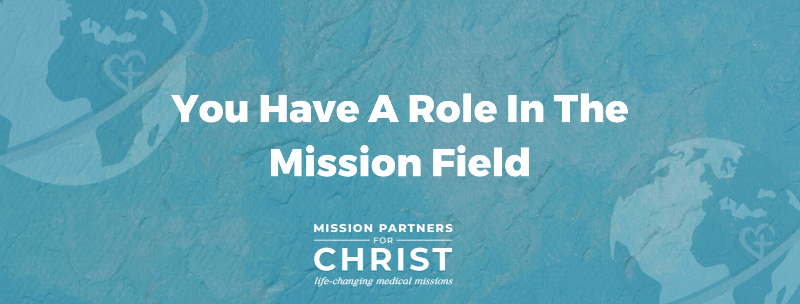 You Have A Role In The Mission Field