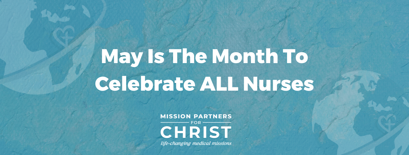May Is The Month To Celebrate ALL nurses