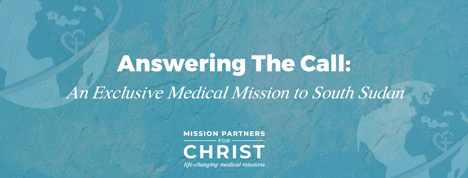 Answering the Call: An Exclusive Medical Mission to South Sudan