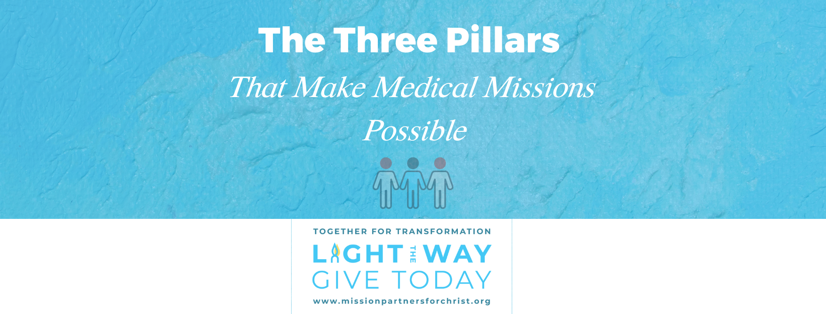 The Three Pillars Of Medical Missions